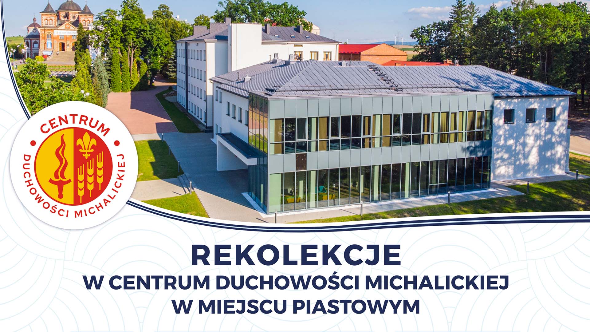 Michalici - Centrum Duchowości Michalickiej zaprasza